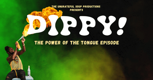 DIPPY! The Power of the Tongue Episode
